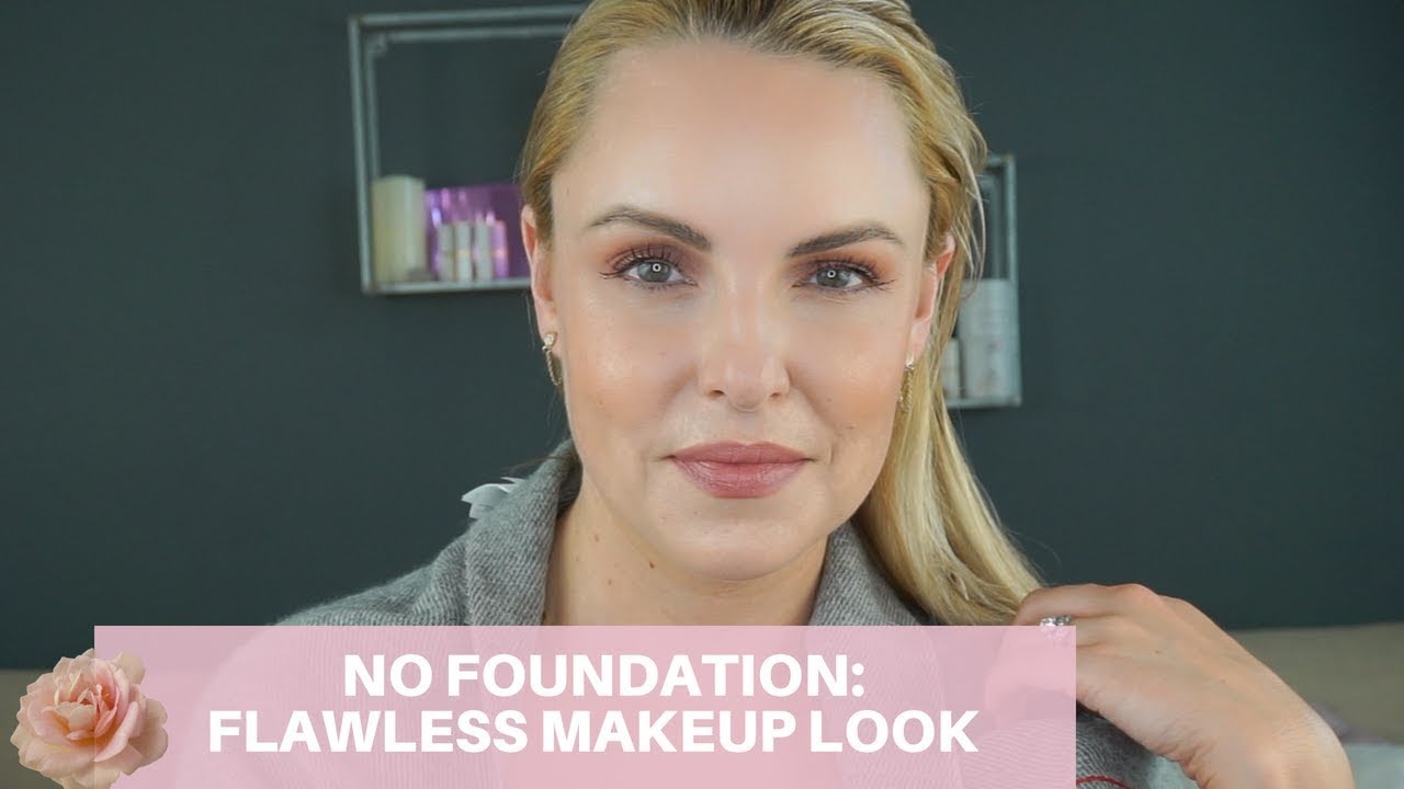 ULTIMATE GUIDE TO A NO FOUNDATION Flawless Makeup Look || Summer Makeup ...