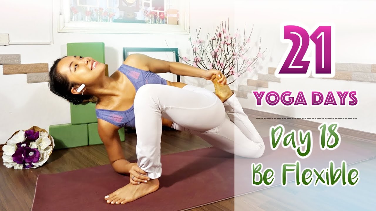 Day 18 - Be Flexible - 21 Yoga Days - YouTube