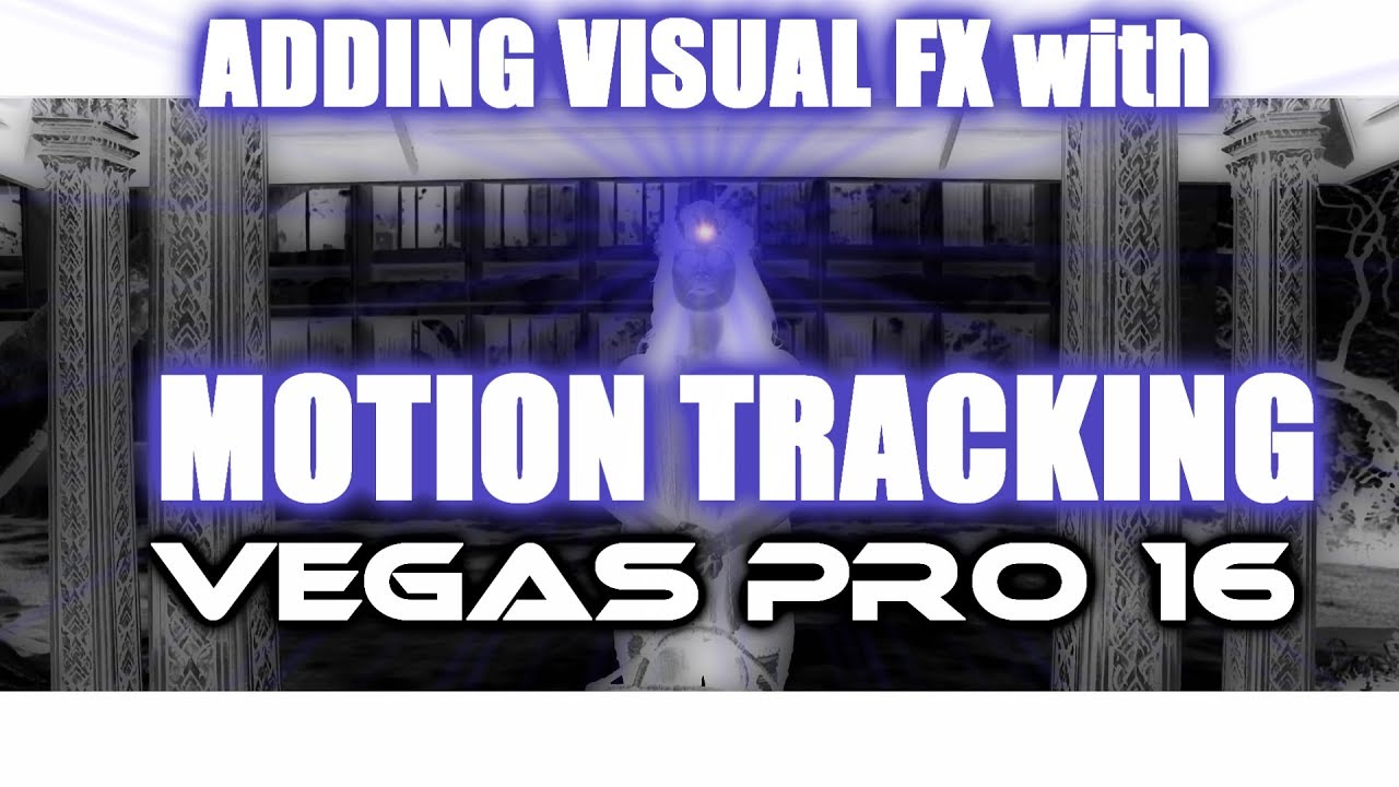 Adding Visual Effects With Motion Tracking / Vegas Pro 16 / New Feature ...