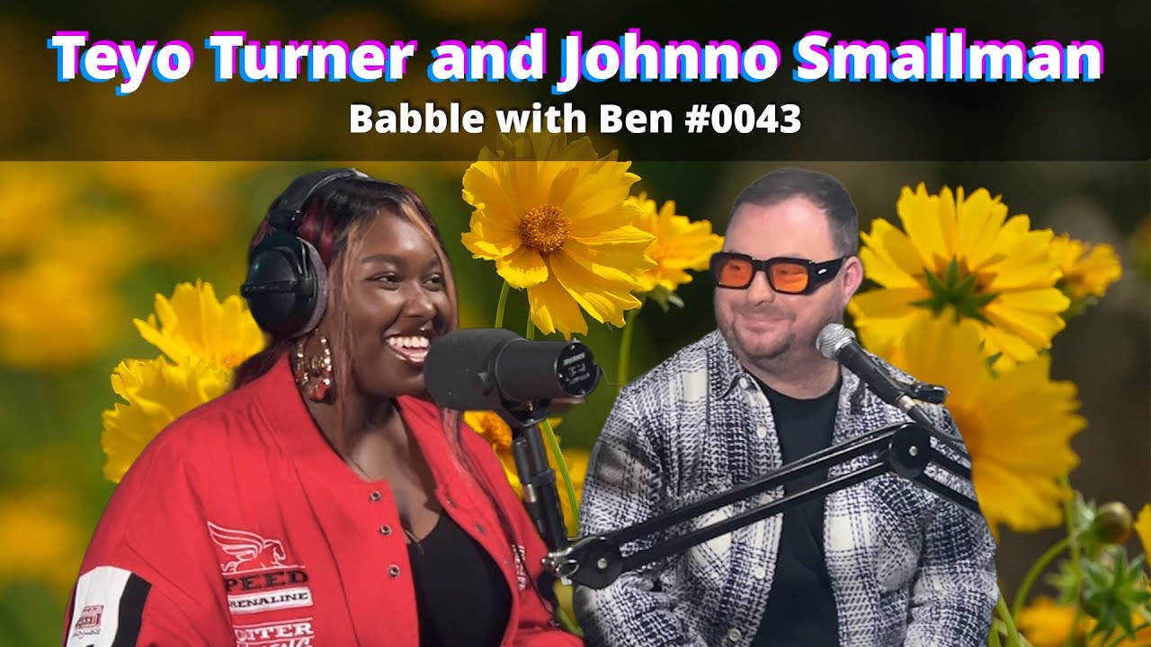 Teyo Turner and Johnno Smallman - Babble With Ben #0043 - YouTube