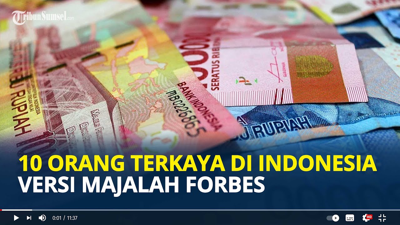Inilah 10 Orang Terkaya di Indonesia Versi Majalah Forbes, R. Budi dan Michael Hartono Nomor ...
