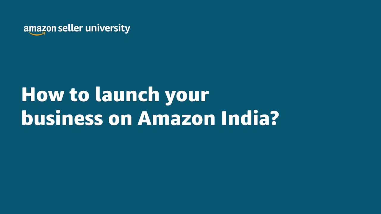 Launch your Business on Amazon India - YouTube