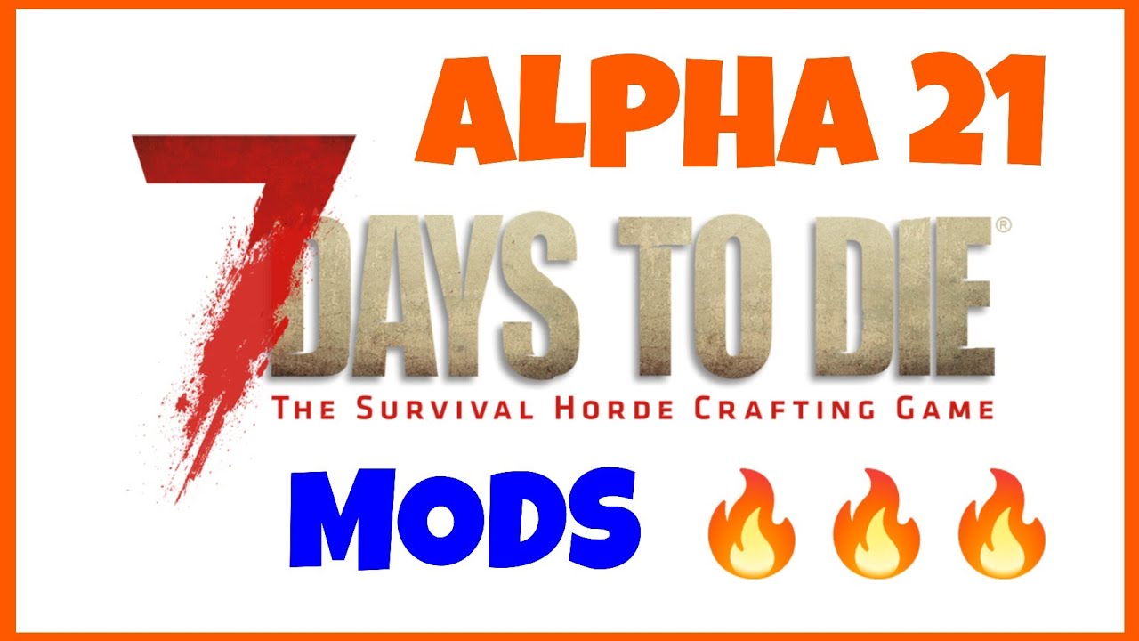 😱👍 6 MODS UTILES Para 7 DAYS TO DIE / ALPHA 21 / #01 - YouTube