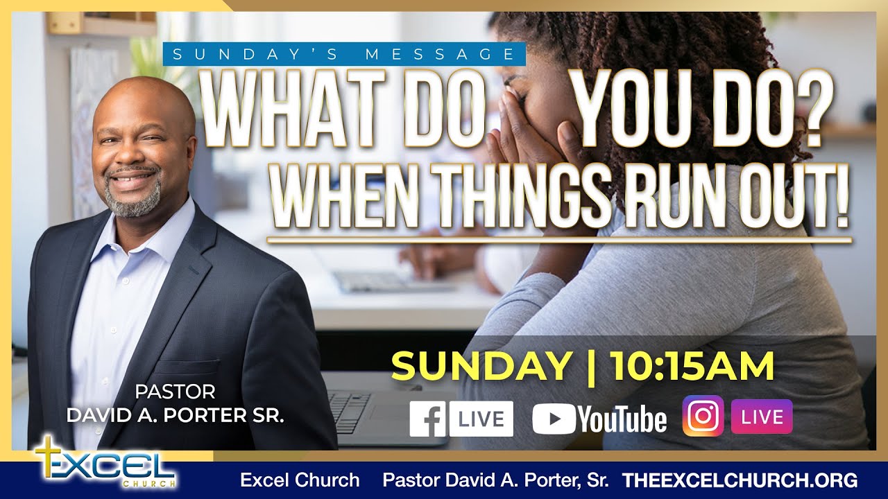 What do you do? When Things Run Out! | Empowered To Excel | Pastor ...