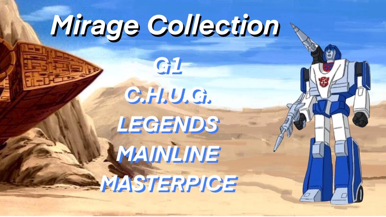 Transformers Mirage Collection - G1, C.H.U.G. Mainline, Masterpiece ...