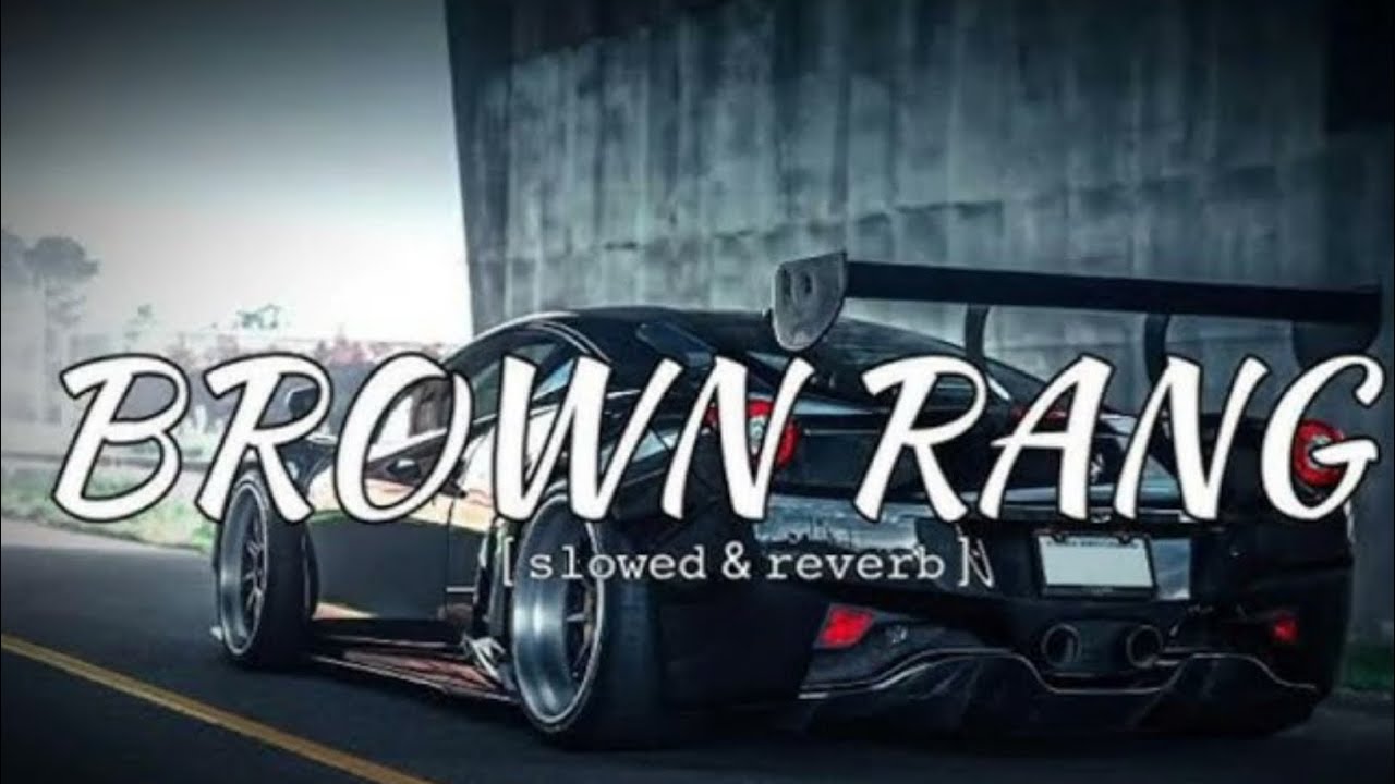 Brown Rang [slowed+reverb]|Bass Brown| Brown Rang lofi @tseries - YouTube