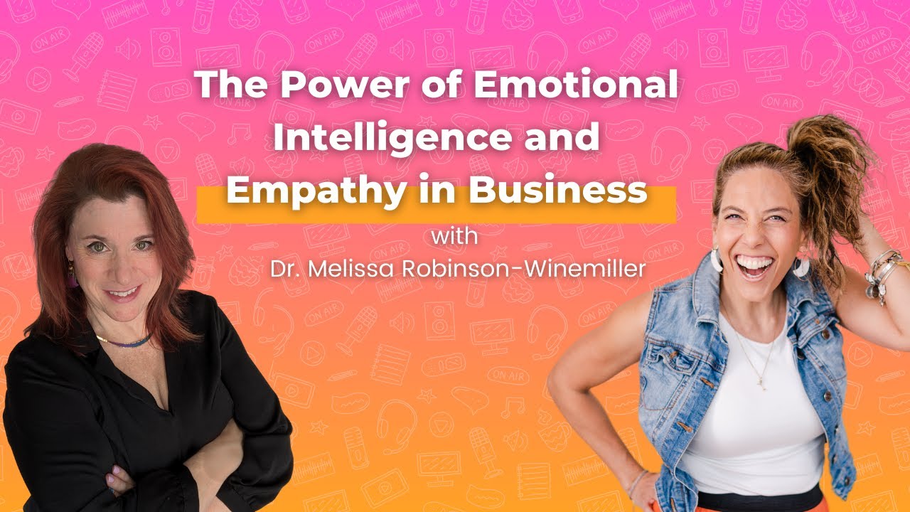 EP.53-The power of emotional intelligence and empathy in business w/ Dr ...