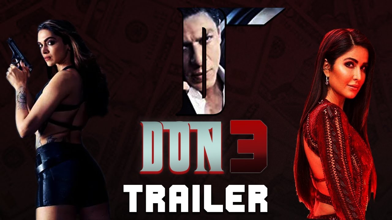 Don 3 - Official Trailer | Shahrukh Khan | Deepika Padukone | Katrina ...