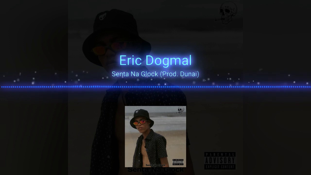 Eric Dogmal - "Senta Na Glock" (Prod. Dunai) Official Vídeo