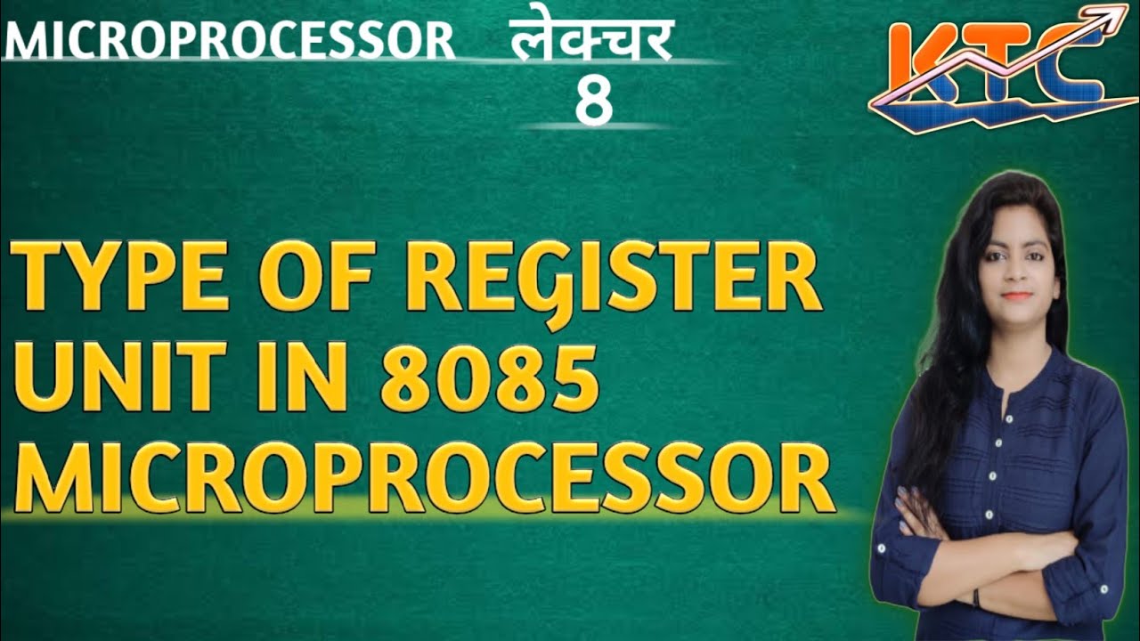 TYPE OF REGISTER UNIT|| REGISTER UNIT IN 8085| GENERAL/SPECIAL PURPOSE ...