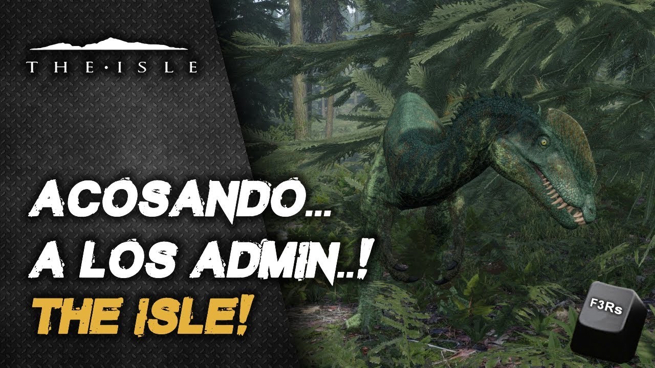 The isle - Acosando a los admin..! - Gameplay español - YouTube