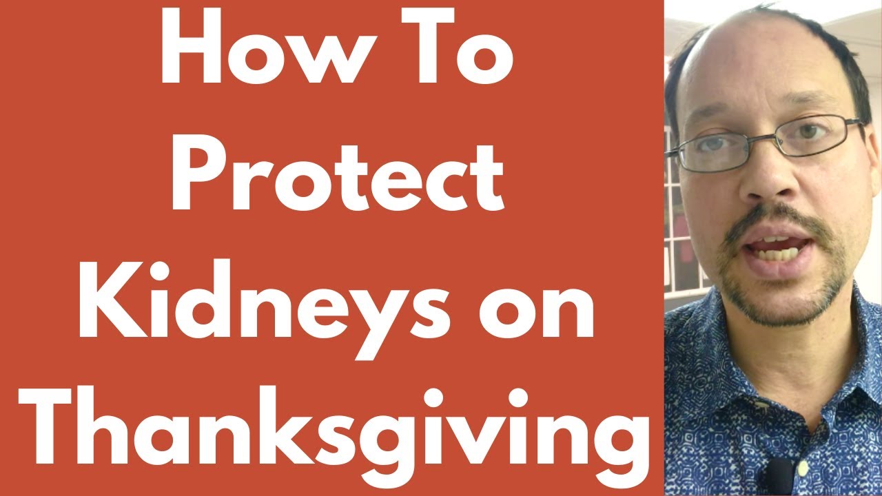Thanksgiving and Kidney Disease: 4 Tips to Protect Kidneys Against ...