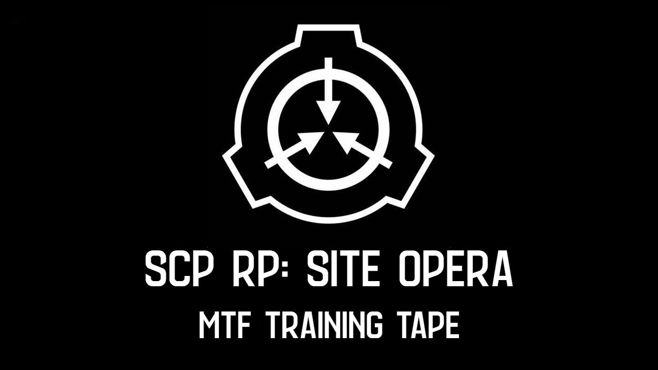 SCP RP: SITE OPERA [MTF Training tape] - YouTube