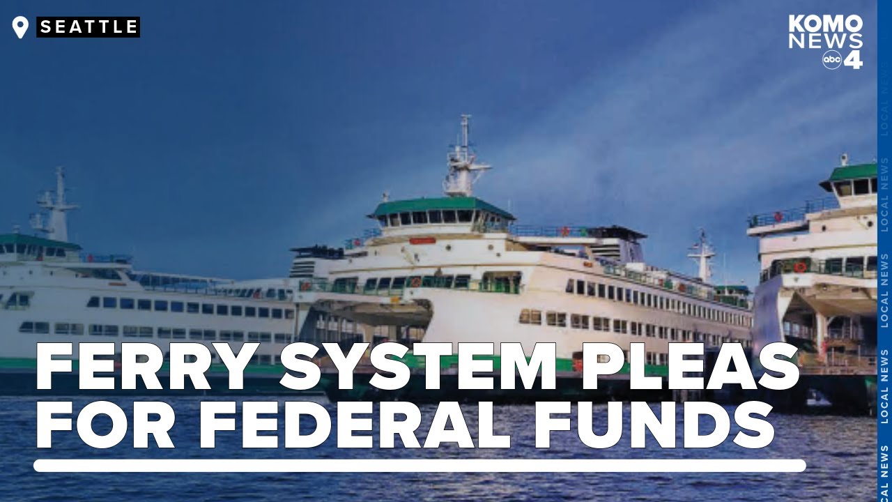 Washington state leaders plea for federal funding to restore ferry ...