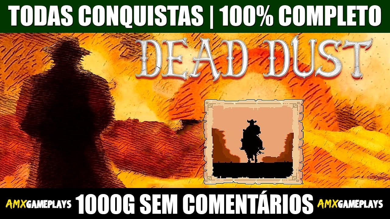 Dead Dust | Todas as Conquistas | 1000G | All Achievements - YouTube