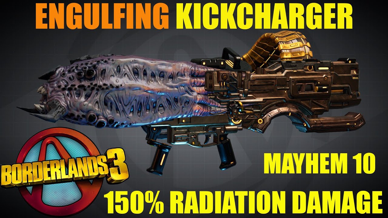 BL3 - LVL 65 - Engulfing Kickcharger - 150% Radiation Damage - Mayhem ...