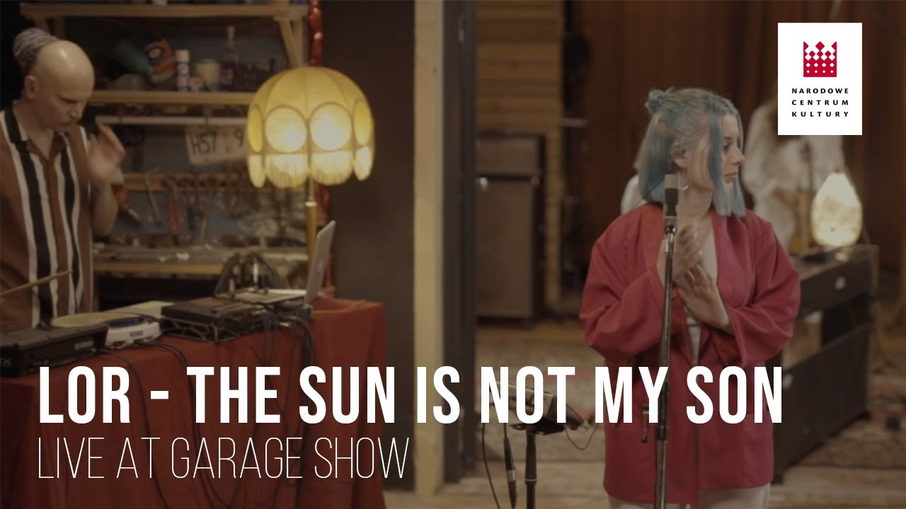 Lor - the sun is not my son - live - Garage Show - YouTube