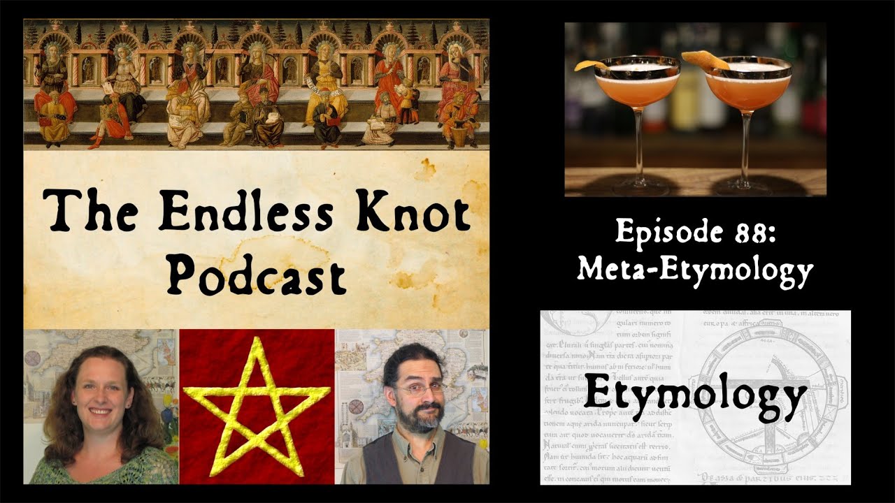 The Endless Knot Podcast ep 88: Meta-Etymology (audio only) - YouTube