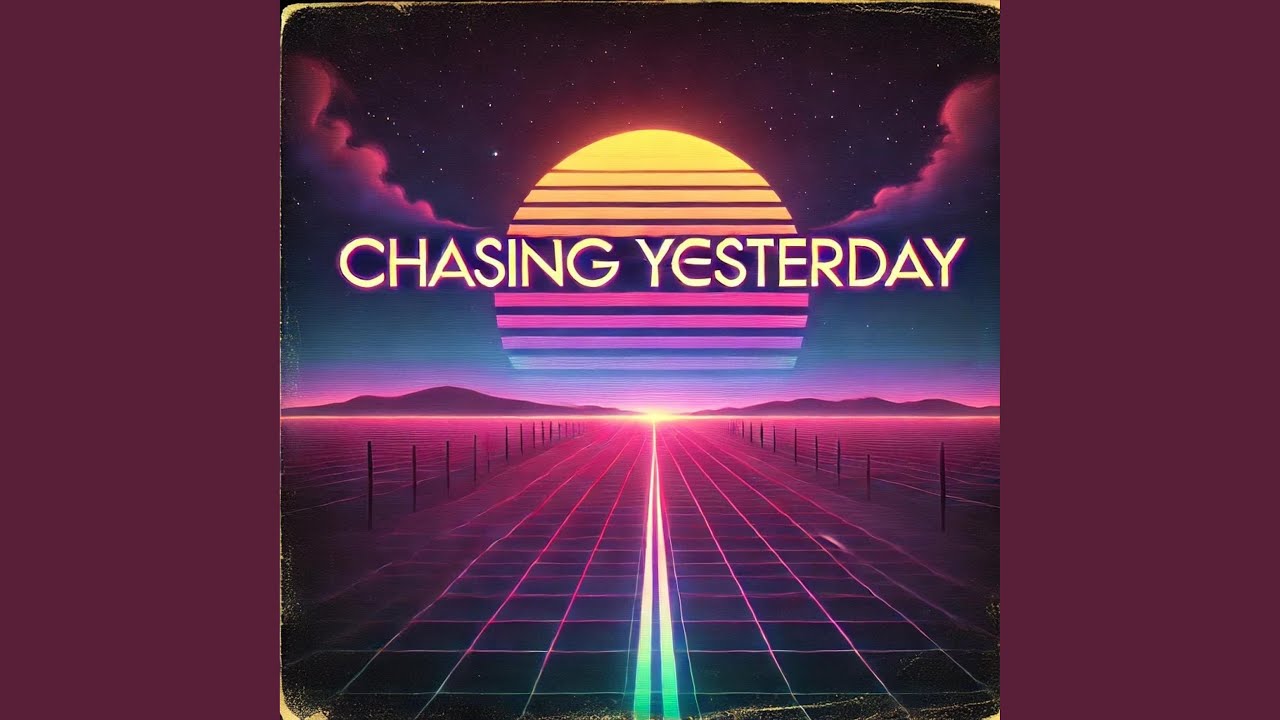 Chasing Yesterday - YouTube