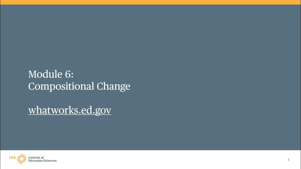 WWC Group Design Training, Module 6, Part 1: Introduction to Compositional Change - YouTube