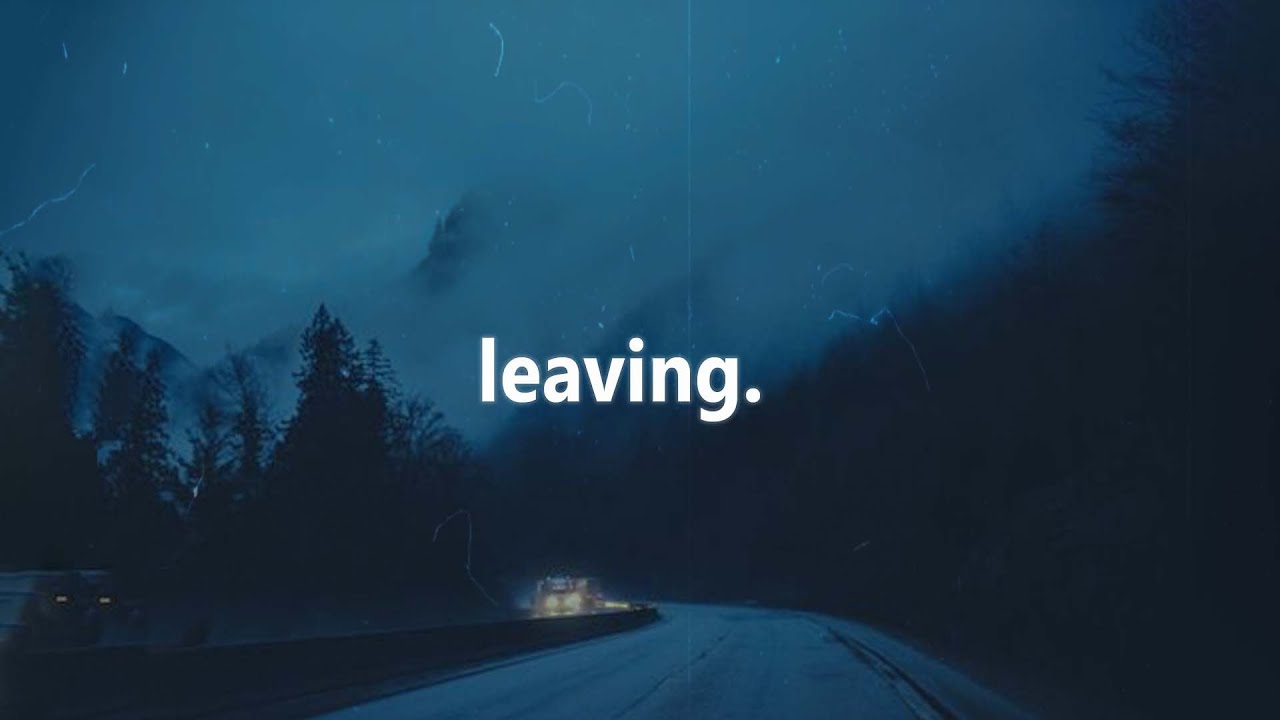 leaving. - YouTube