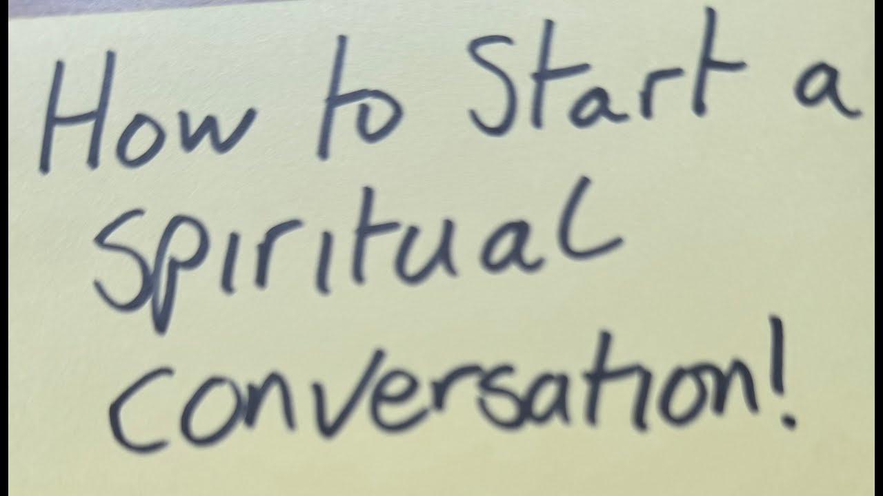 How to start a spiritual conversation - YouTube