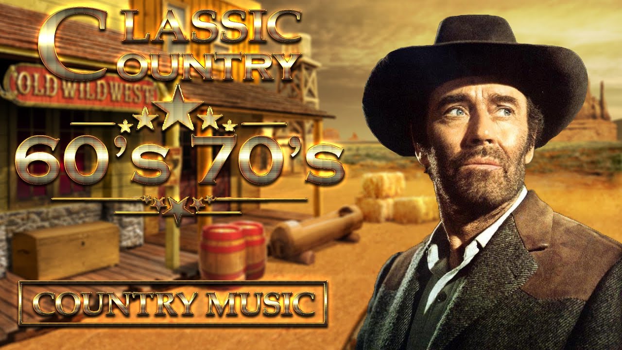 The Best Of Classic Country Songs 60s 70s - Old Country Songs 60s, 70s ...