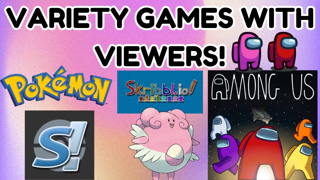 VARIETY GAMES WITH VIEWERS! POKEMON SHOWDOWN, SKRIBBL.IO, AND AMONG US ...