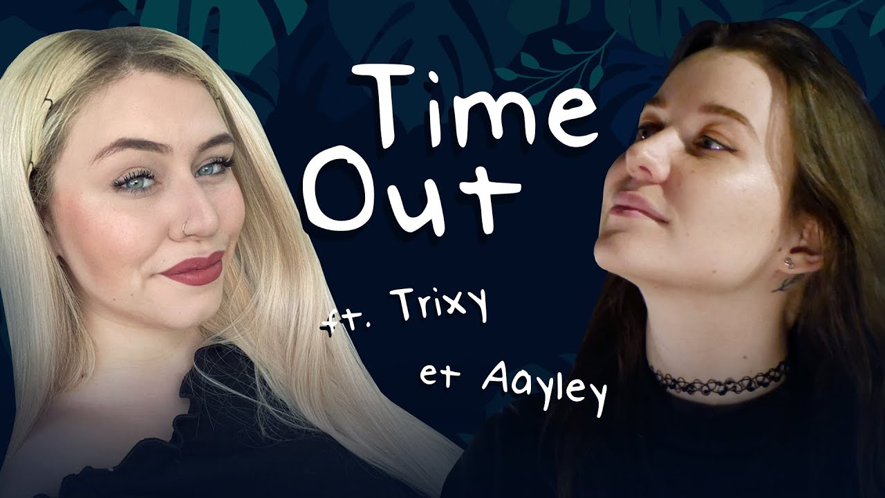 Trixy et Aayley | TIME OUT - YouTube