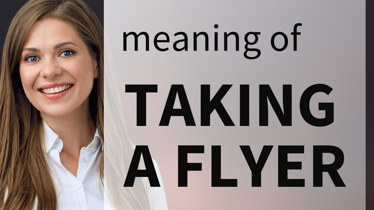 Understanding the Phrase "Taking a Flyer": A Guide to English Idioms ...