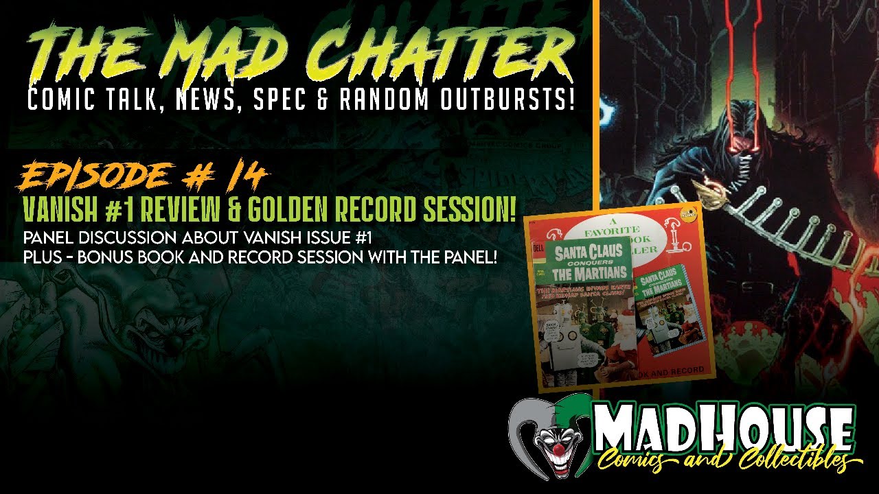 The Mad Chatter - Ep. 14 - VANISH ISSUE #1 DISCUSSION & BONUS BOOK & AUDIO SESSION WITH THE ...