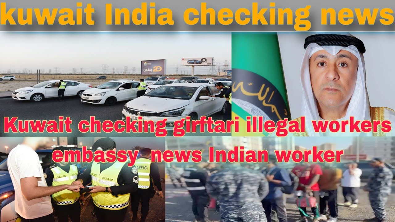 Kuwait Indian worker big breaking news, Kuwait ministry checking ...