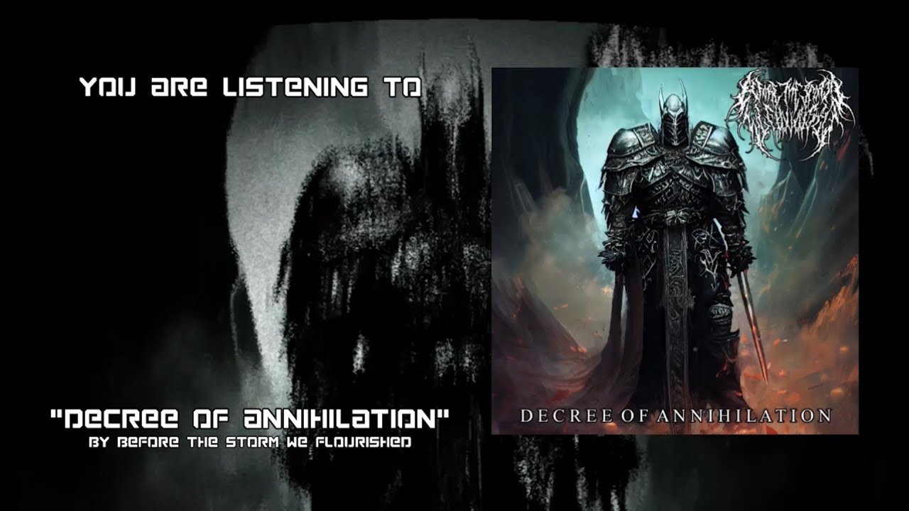 BEFORE THE STORM WE FLOURISHED - DECREE OF ANNIHILATION [OFFICIAL LYRIC ...