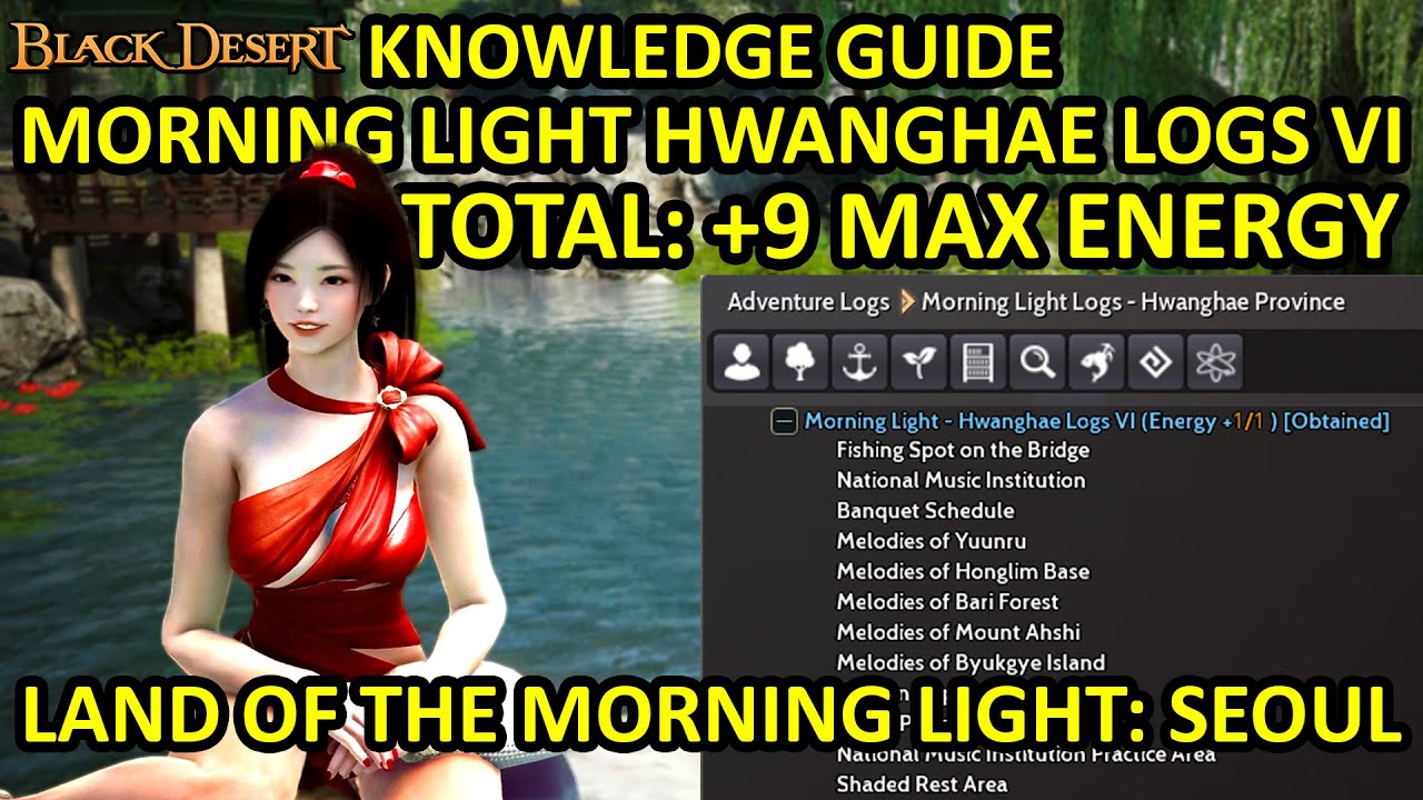 Morning Light Hwanghae Logs 6 Knowledge Guide (Total +9 Max Energy) LoML: Seoul, Black Desert ...