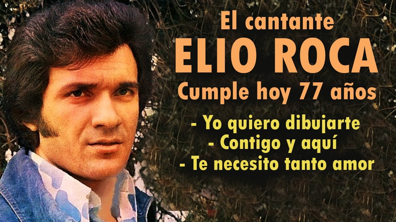 Elio Roca esta de cumpleaños. Pequeña biografía. Deja tu saludo o ...