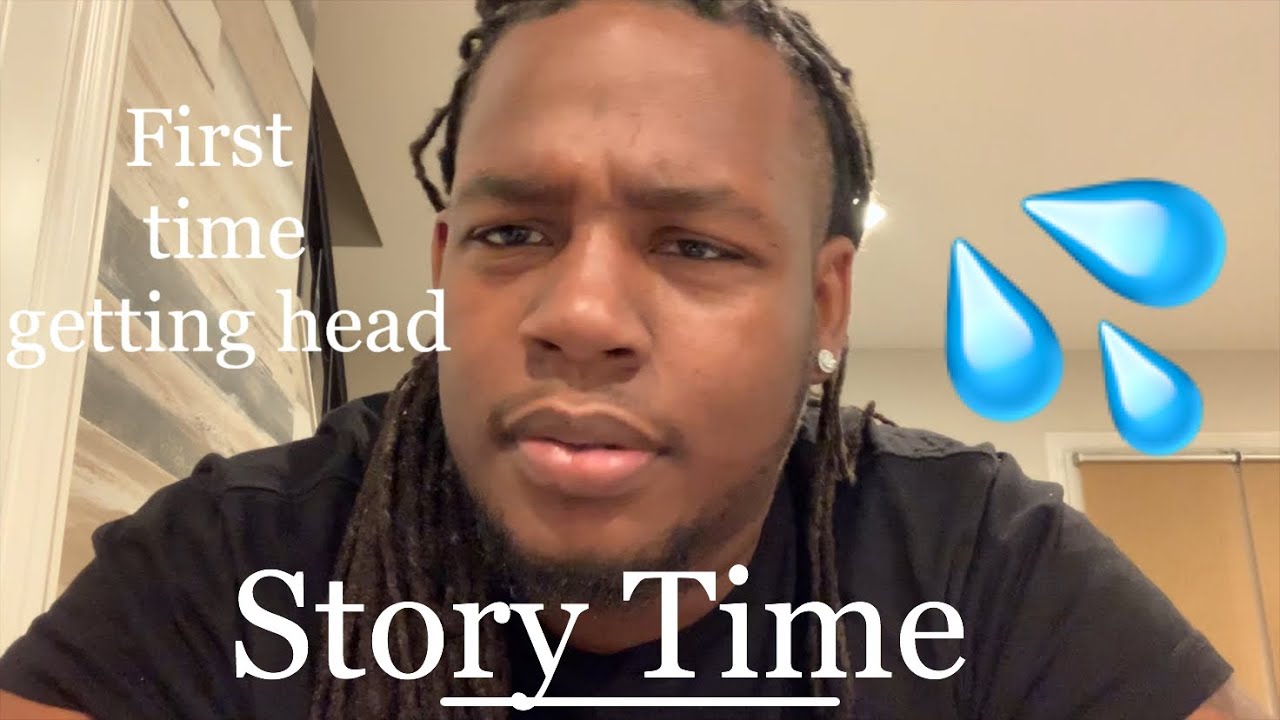 First Time Getting Head “Story Time” - YouTube