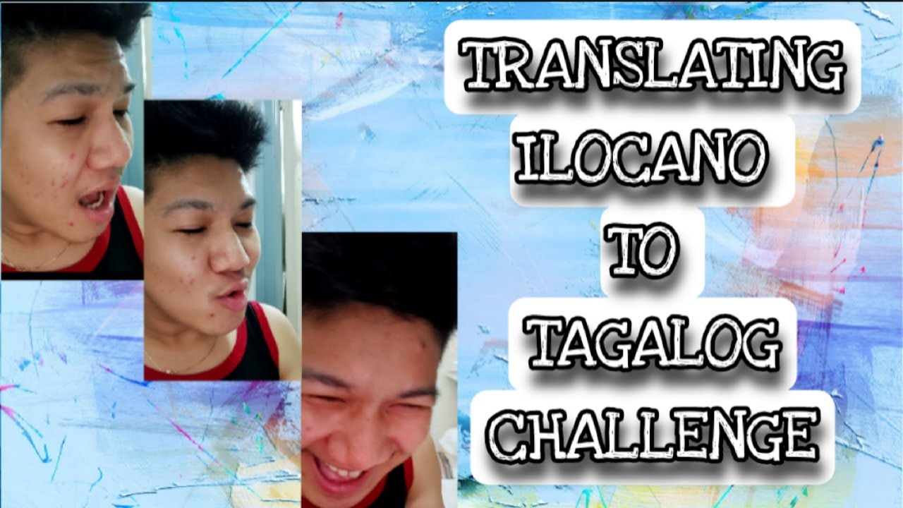 TRANSLATING ILOCANO TO TAGALOG CHALLENGE - YouTube
