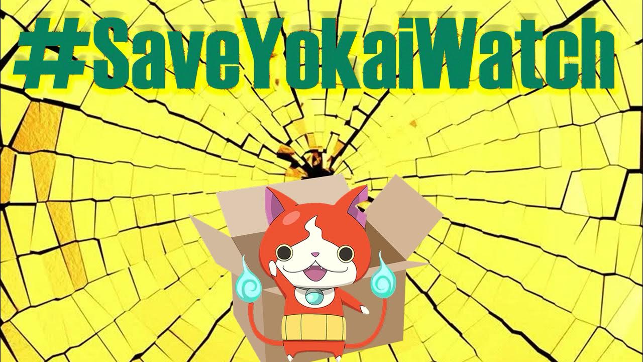 #SaveYokaiWatch Discussion - YouTube