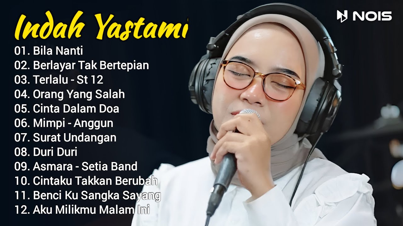 Indah Yastami Full Album "Bila Nanti, Berlayar Tak Bertepian" Live ...