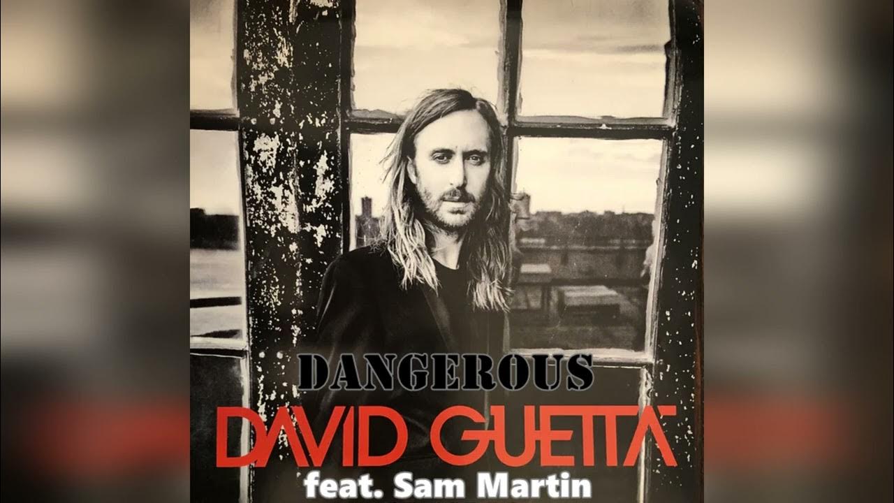 David Guetta feat. Sam Martin - Dangerous - YouTube