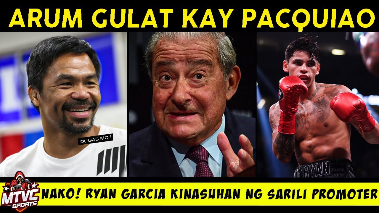 PACQUIAO Na-utakan si Bob Arum Lumayas Agad | Ryan Garcia may Kaso sa ...