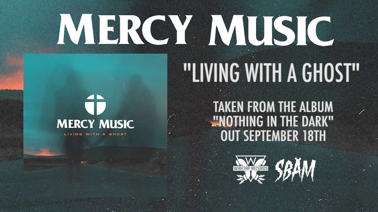 Mercy Music - "Living With A Ghost" (Official Audio) - YouTube