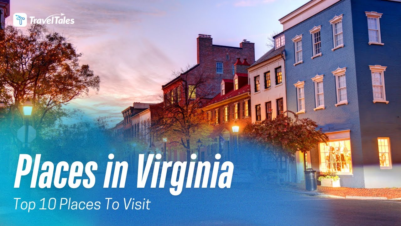 10 Best Places to Visit in Virginia | TravelTales - YouTube