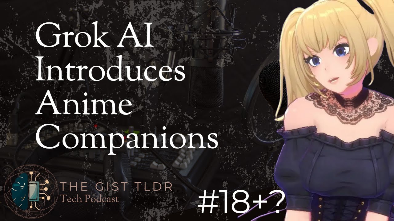 Grok AI Introduces Anime Companions Amidst Safety Concerns | TGP#18 ...