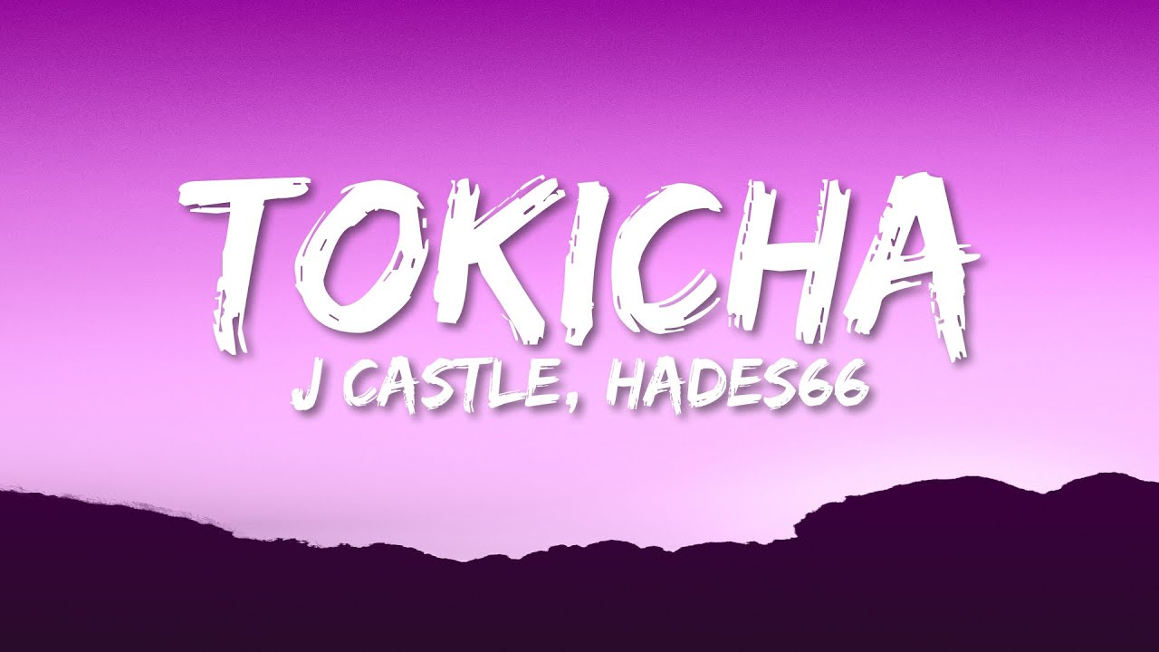 J Castle - Tokicha (Letra/Lyrics) ft. Hades66 - YouTube