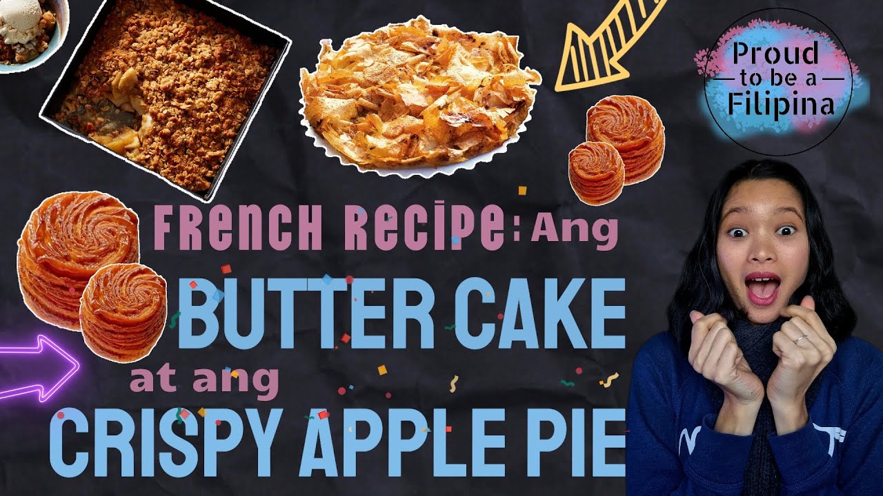 French Recipe: Ang Butter Cake at ang Crispy Apple Pie - YouTube