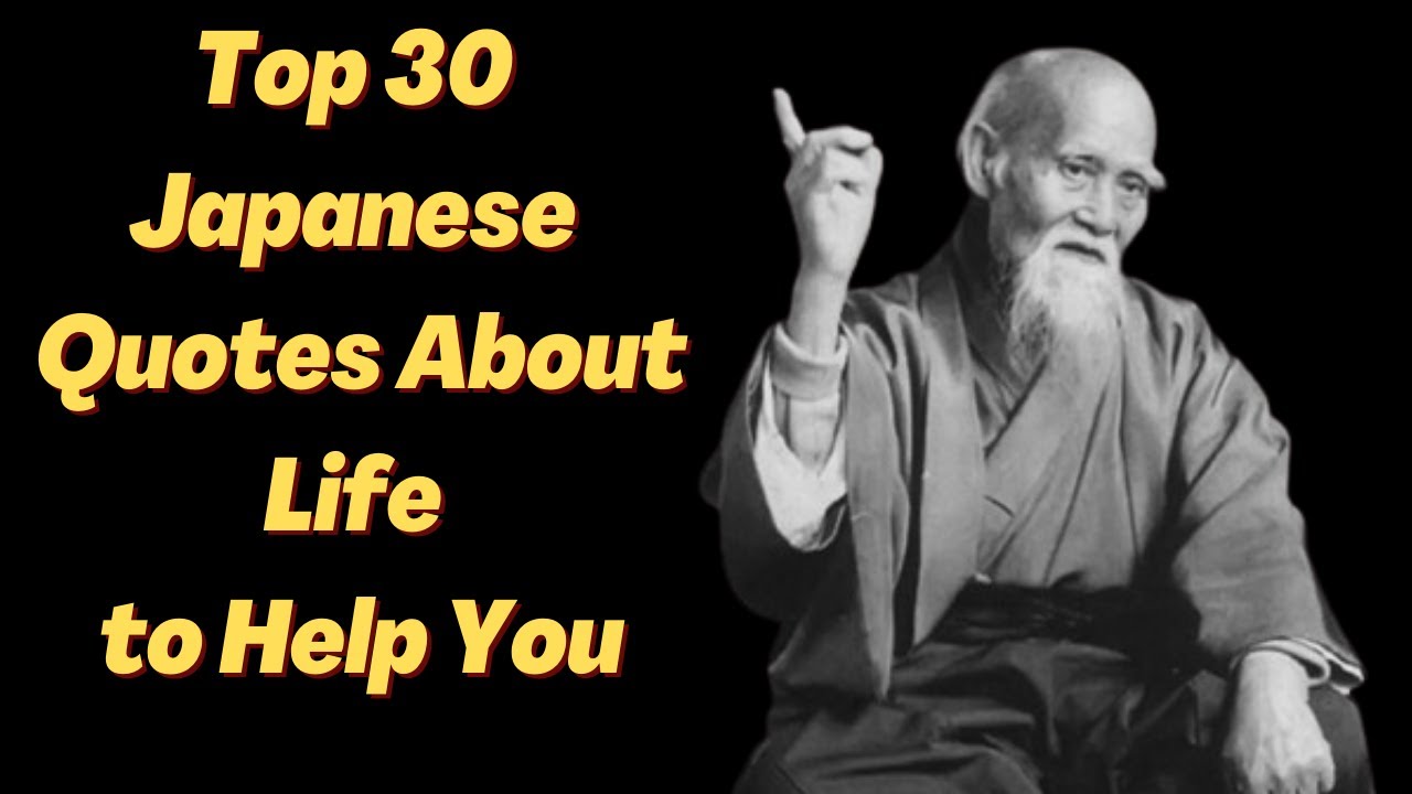 Famous Japanese Philosophy Quotes Request] Hi, I'm Looking For The