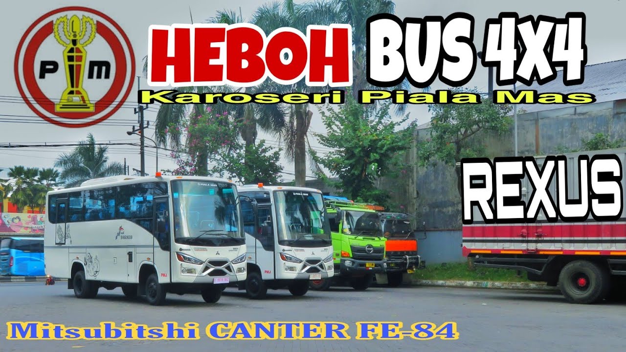 NEW BUS | BUS TAMBANG 4X4 | REXUS MEDIUM | KAROSERI PIALA MAS # ...