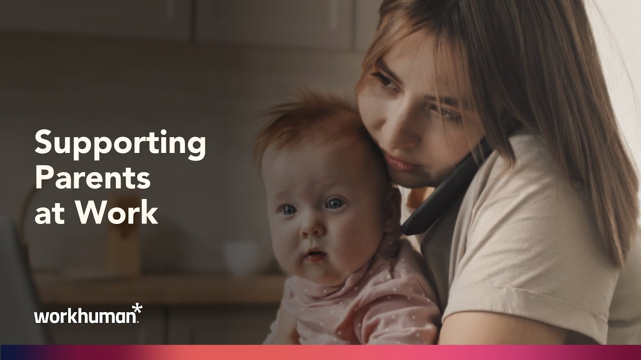 Supporting Parents at Work | Workhuman - YouTube