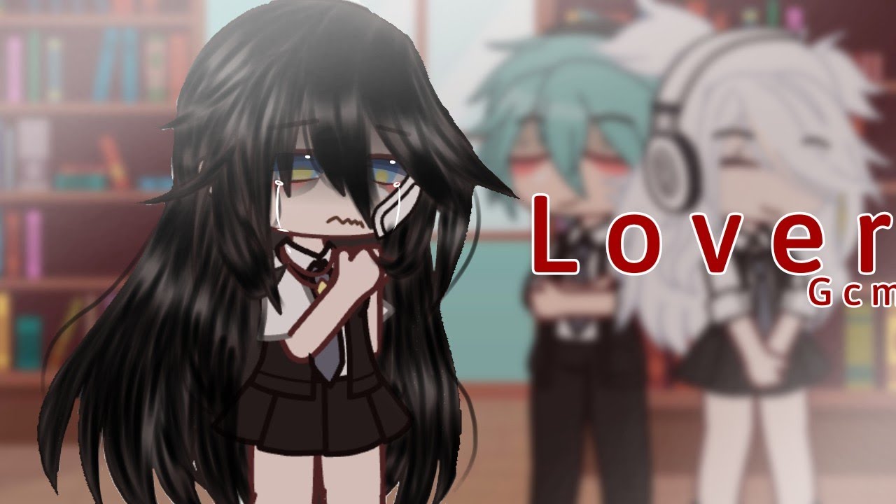 `Lover` | Gacha club music video | Part 2? - YouTube